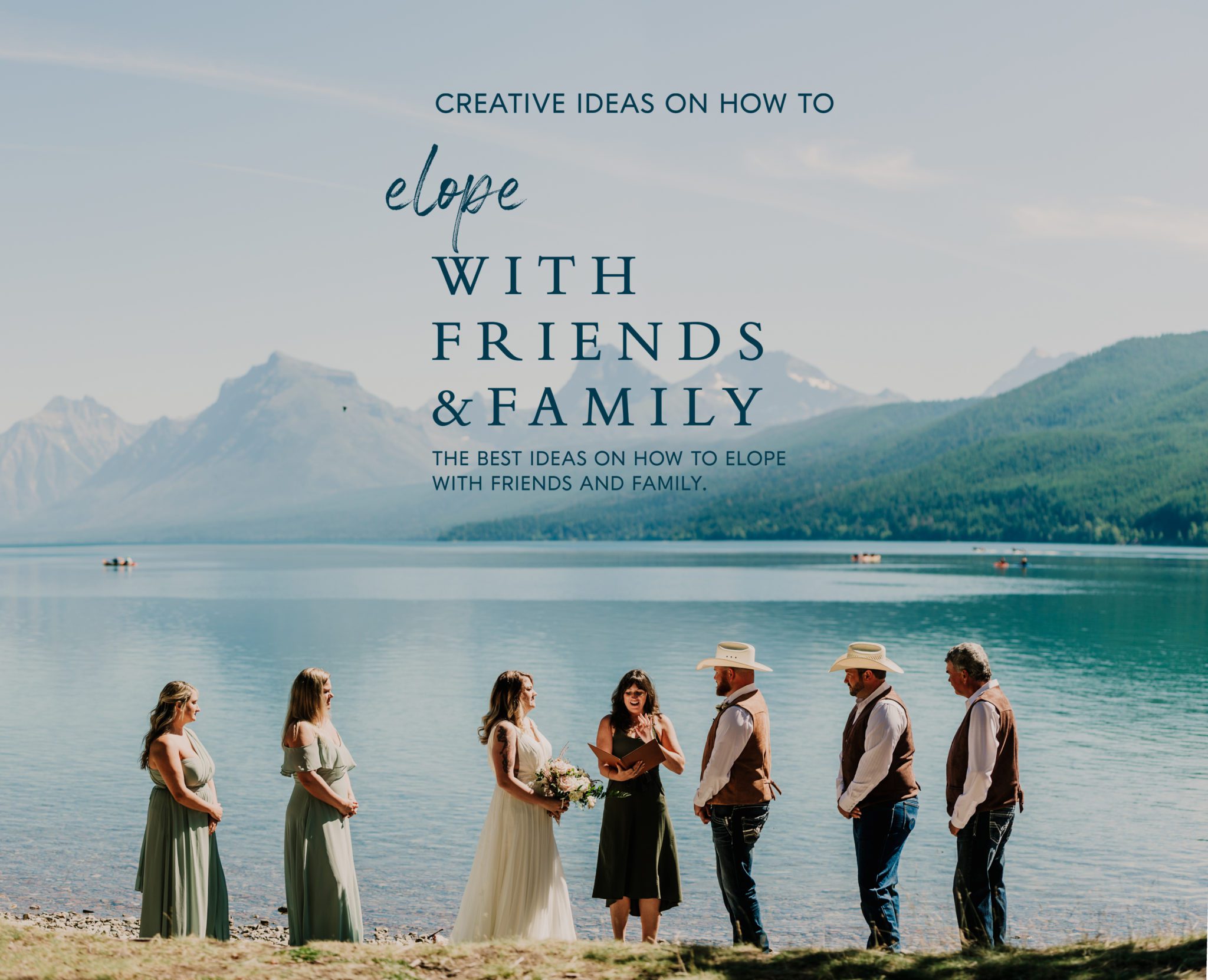 How to Elope with Friends and Family - creative ideas!