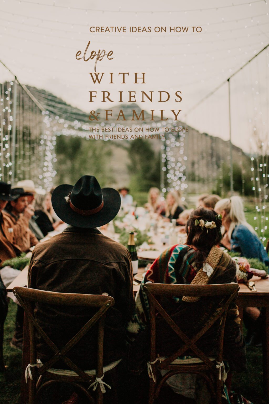 How to Elope with Friends and Family - creative ideas!
