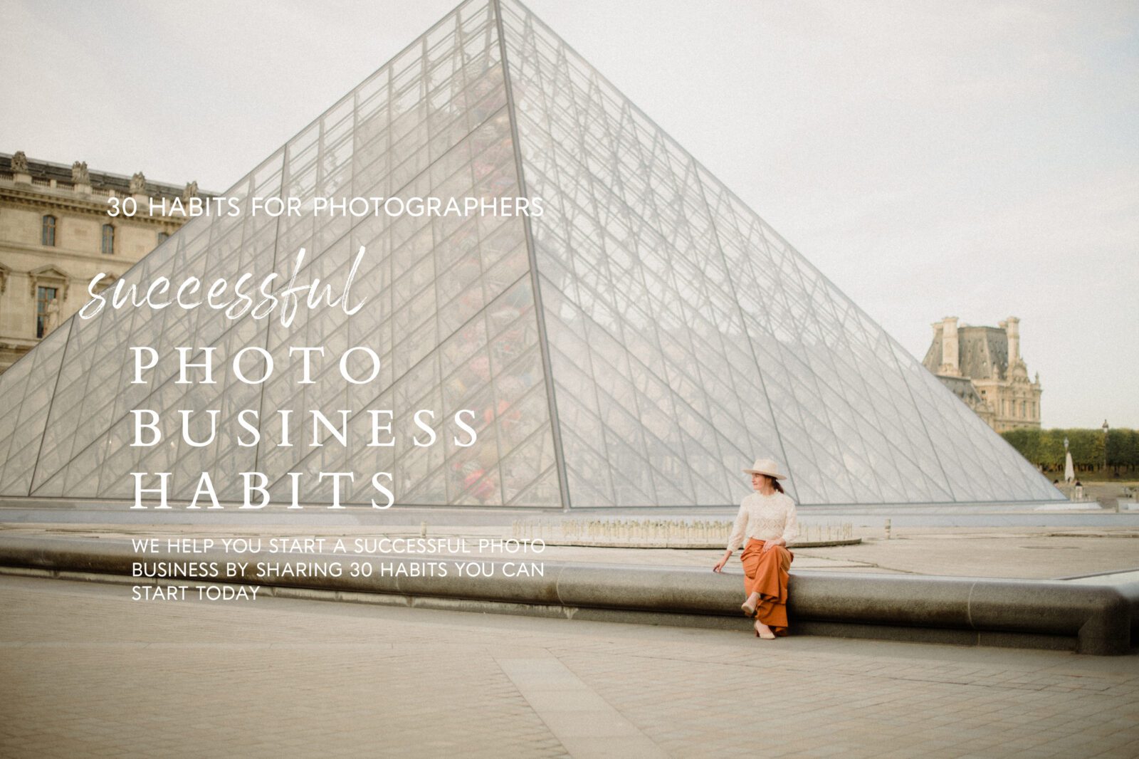 30 Habits to create a successful photography business
